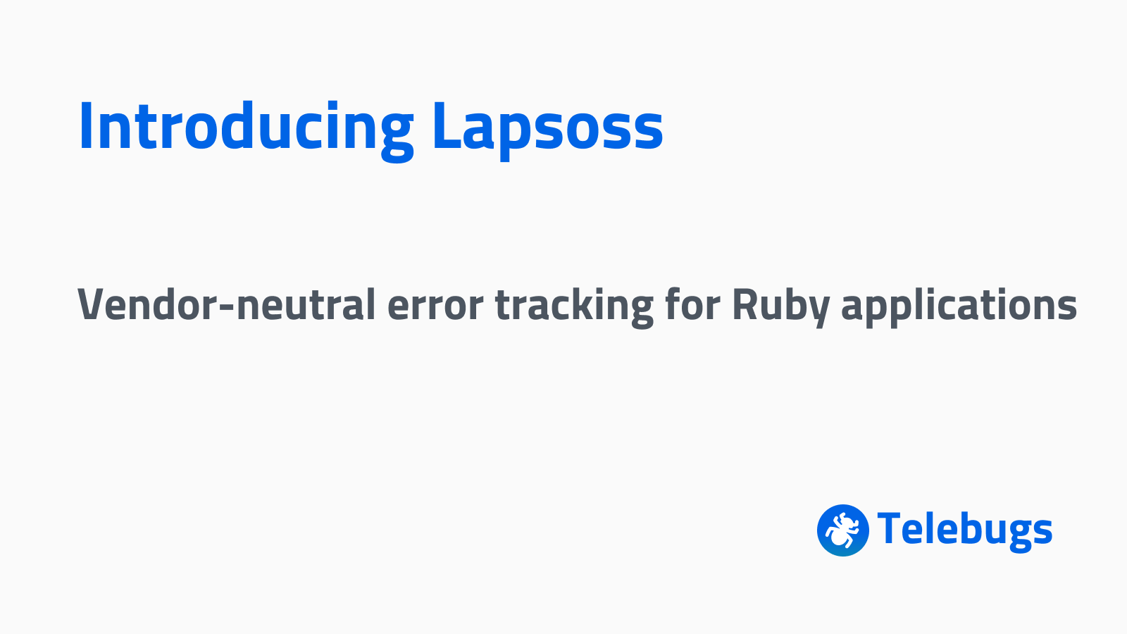 Introducing Lapsoss: Vendor-neutral error tracking for Ruby applications